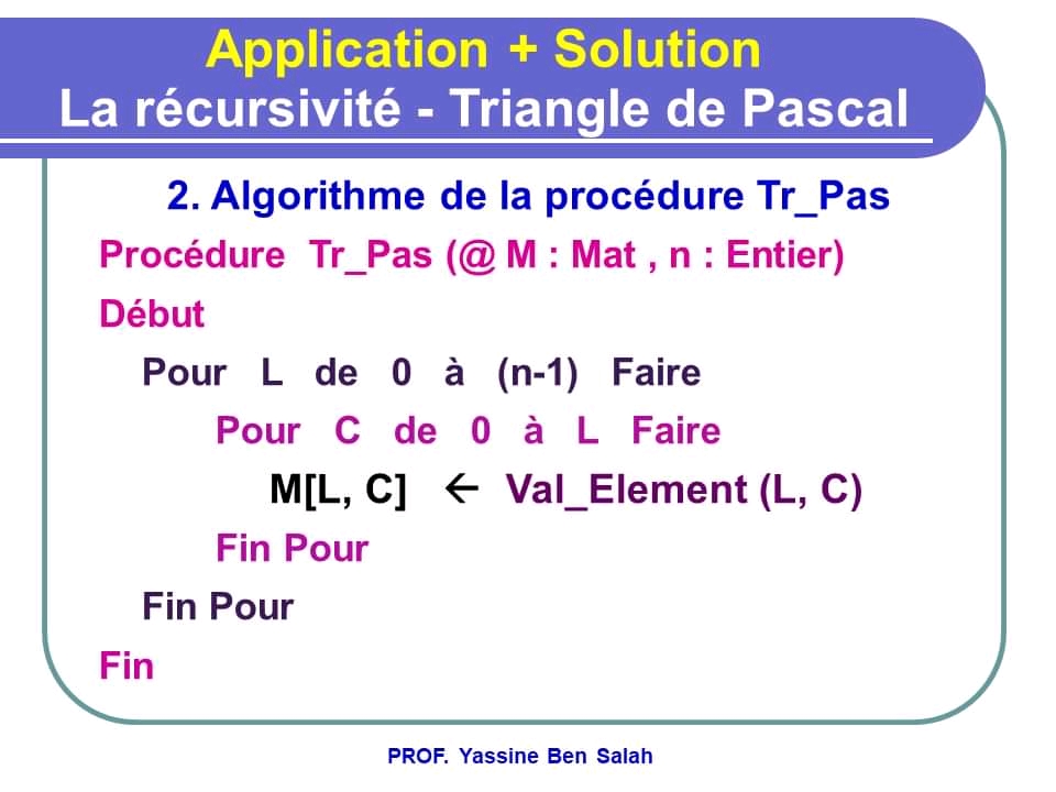 Bac Sc de l'informatique Algorithme et programmation La recursivite Triangle de Pascal